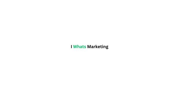 I Whats Marketing: Revolutionizing Business Communication Through ...